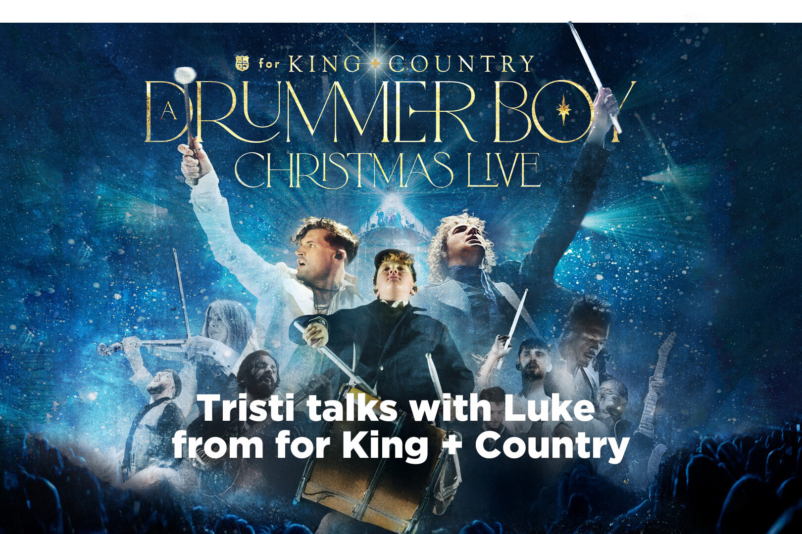 Tristi talks with Luke from for King + Country about their Cinematic ...